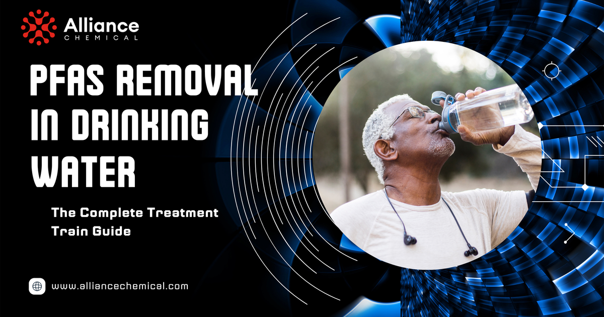 PFAS Removal in Drinking Water: The Complete Treatment Train Guide
