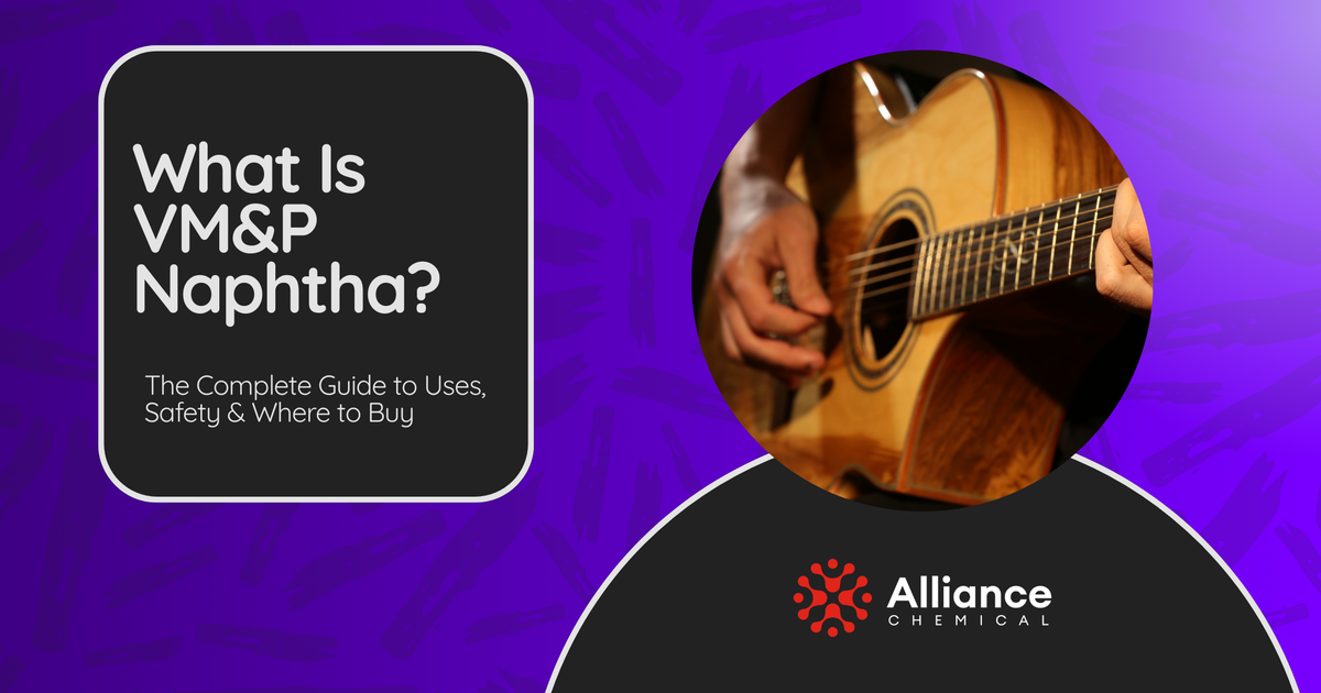 What Is VM&P Naphtha? Uses, Safety & Where to Buy